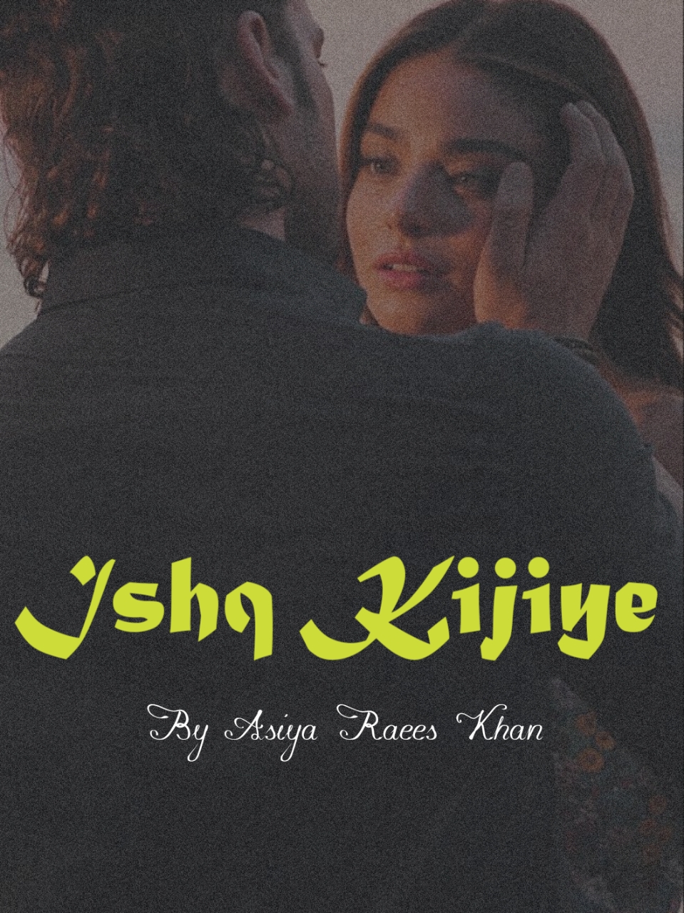 Ishq Kijiye By Asiya Raees Khan download complete urdu novel 2025 html